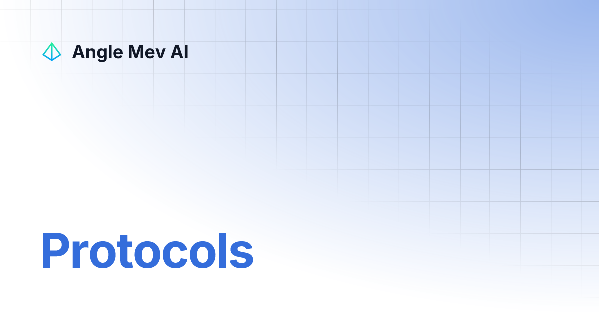 Protocols | Angle Mev AI